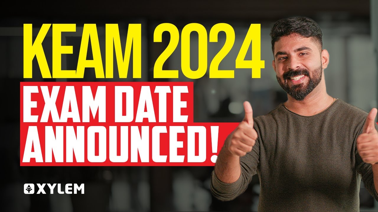 KEAM 2024 : EXAM DATE ANNOUNCED!! | Xylem KEAM - YouTube