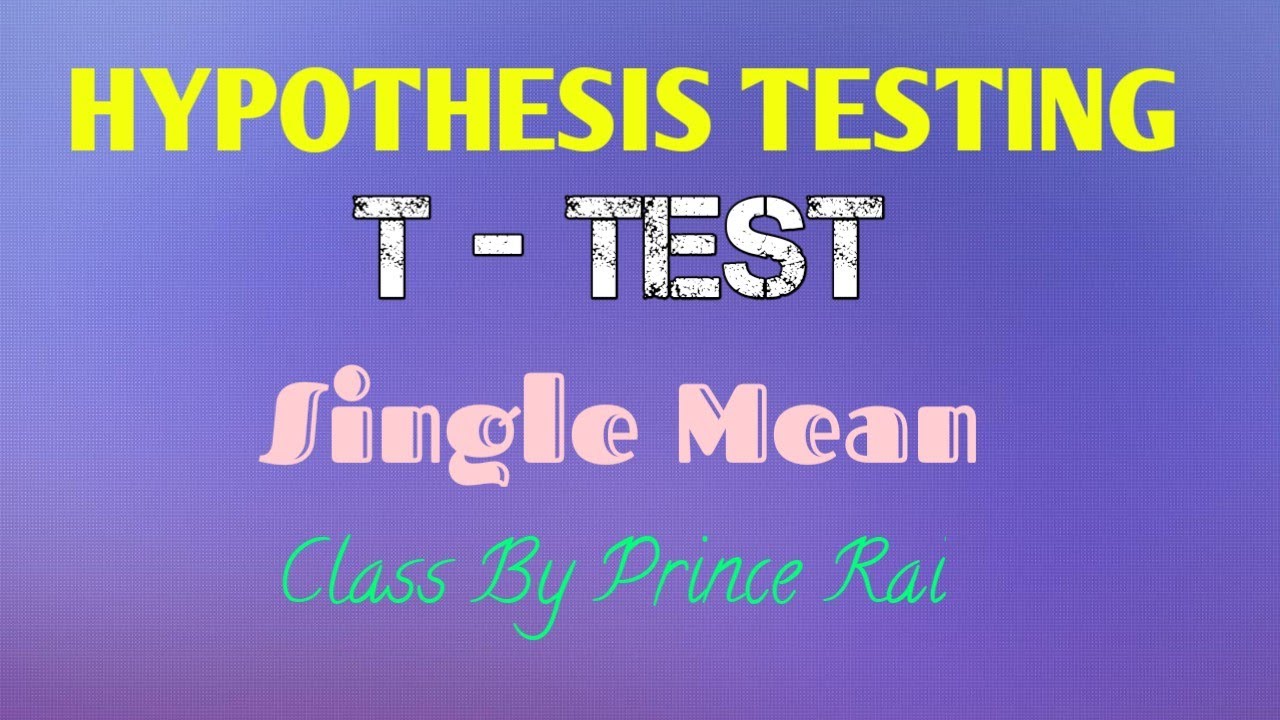 PART 1 || T-Test (Single Mean) HYPOTHESIS TESTING || Crash Course ...