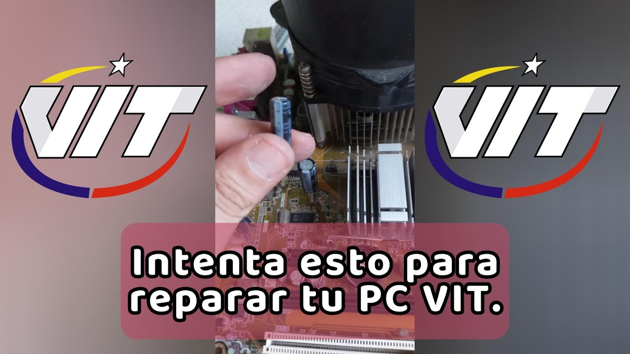 Solucionar Falla de PC VIT No enciende, No da Video, No Carga Windows ...