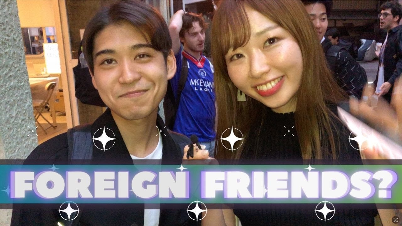 Why Do Japanese Want Foreign Friends? - YouTube
