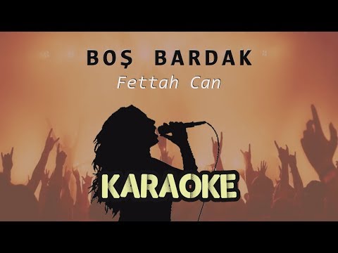 Fettah Can - Boş Bardak (Karaoke Video)