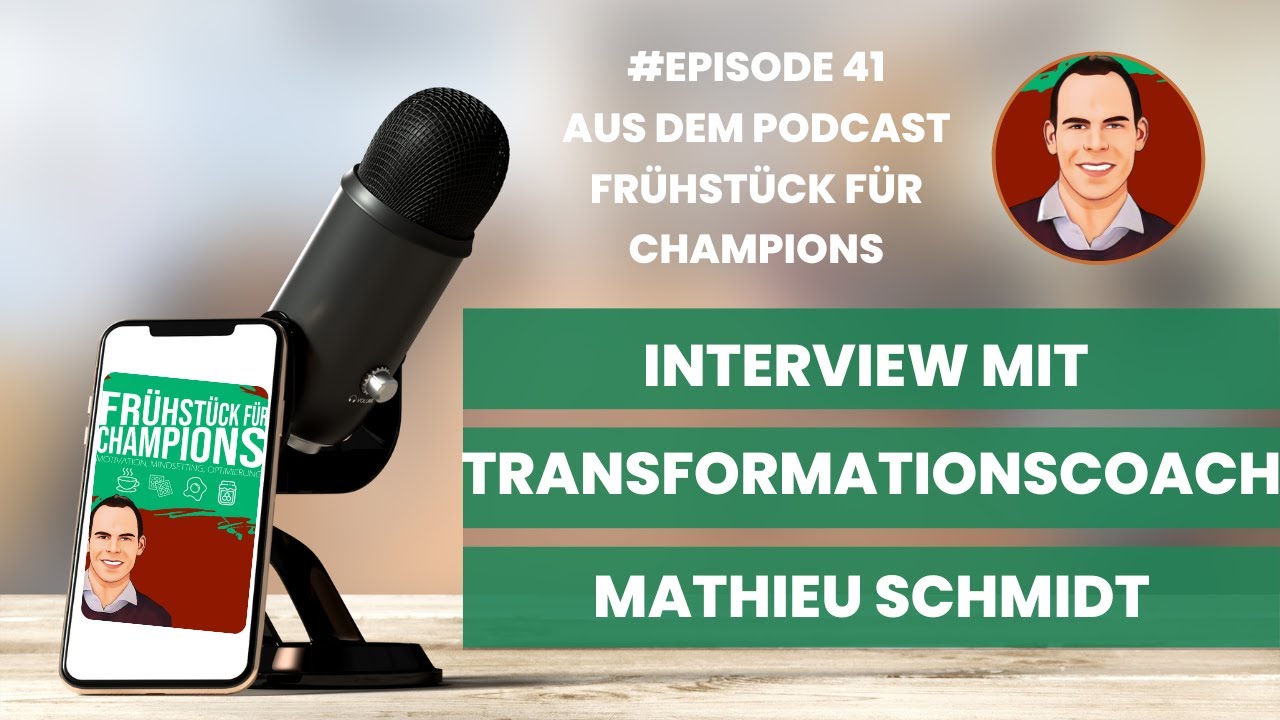 Interview mit Transformationscoach Mathieu Schmidt - Energie, Fokus und Klarheit durch ...