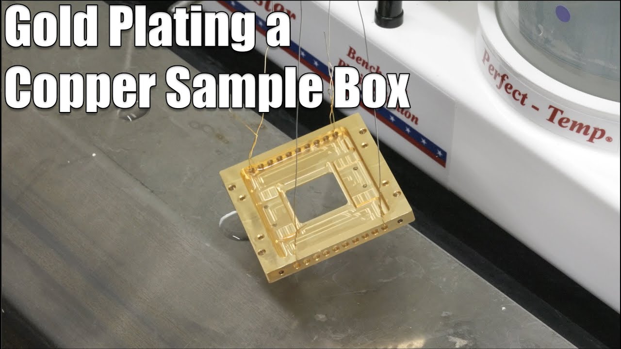 Gold Plating a Copper Sample Box - YouTube