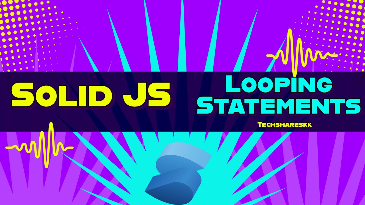 Looping Statements Solid Js Solid Js Tutorials Part 8 Youtube 4543
