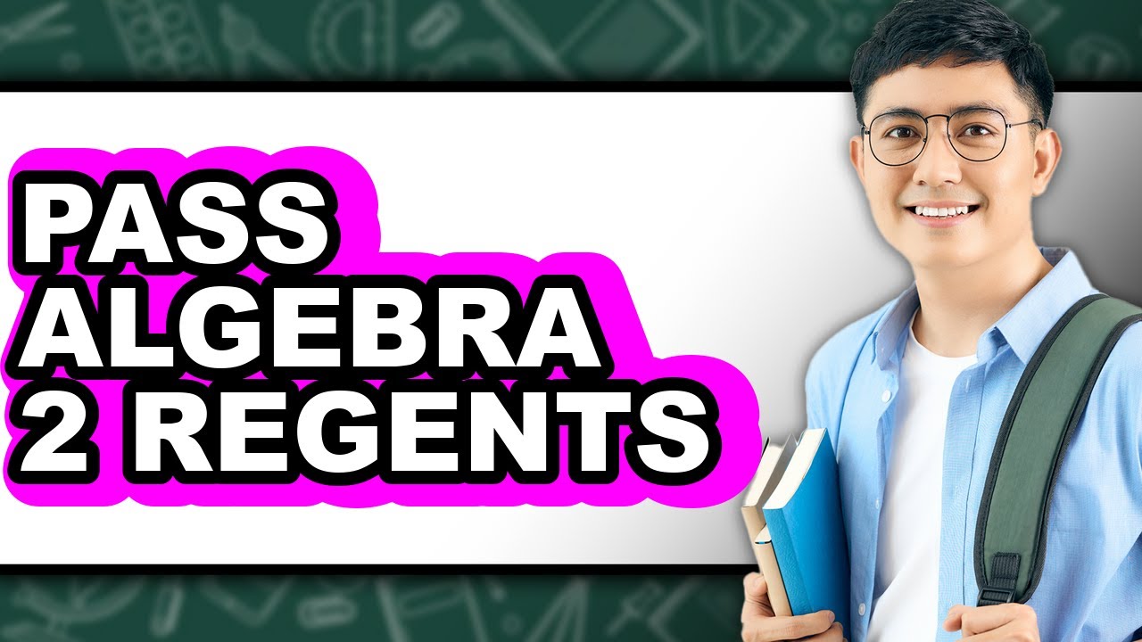 How to Pass Algebra 2 Regents - Full Guide - YouTube