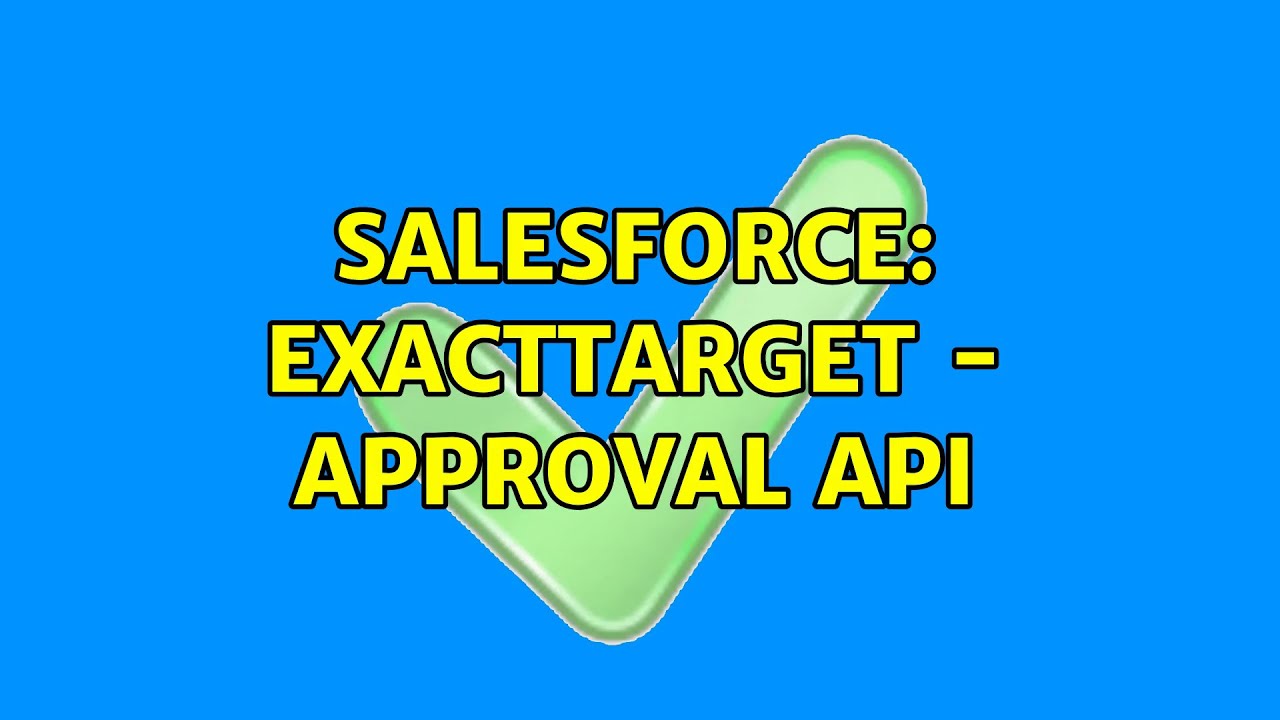 Salesforce Exacttarget Approval Api Youtube