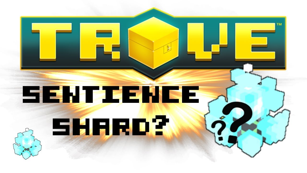TROVE | ALL WAYS TO GET SENTICENCE SHARDS! | Trove Tips & Tricks - YouTube