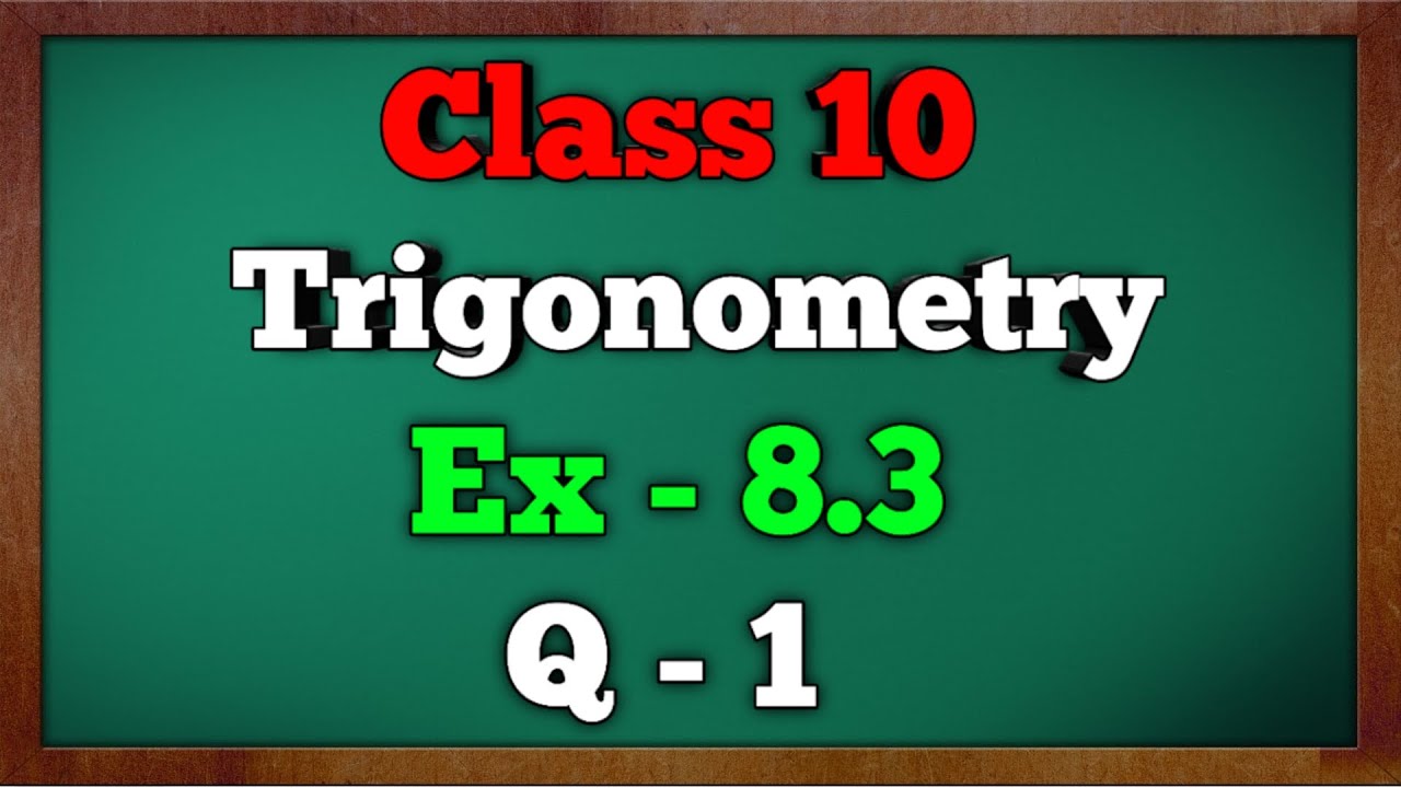 Ex 8.3 Q1 | Trigonometry | Chapter 8 | Class 10 Maths | NCERT - YouTube
