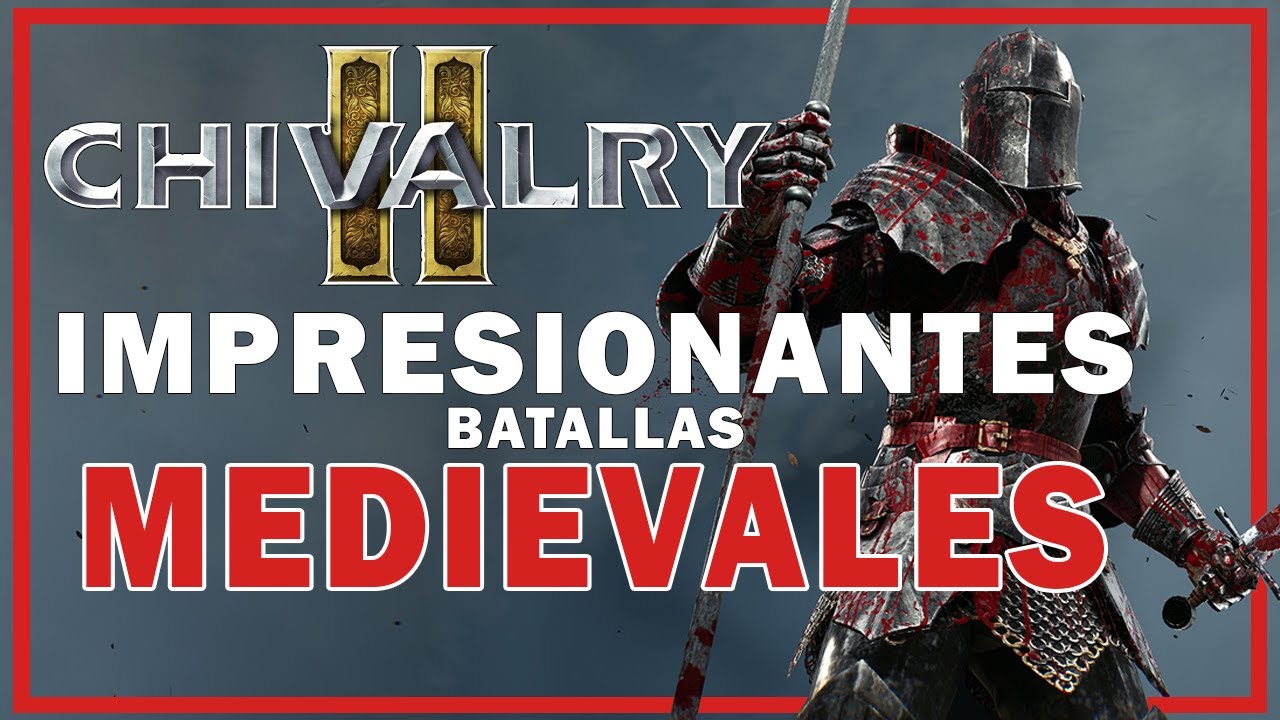 CHIVALRY 2: IMPRESIONANTES BATALLAS MEDIEVALES - YouTube