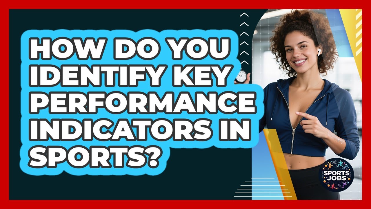 How Do You Identify Key Performance Indicators In Sports? - YouTube
