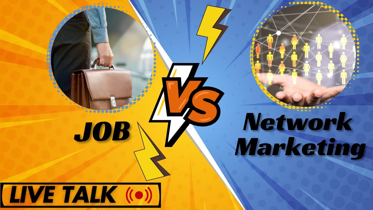 Job vs Network Marketing - What is the Right Choice? - How & Why? in ...