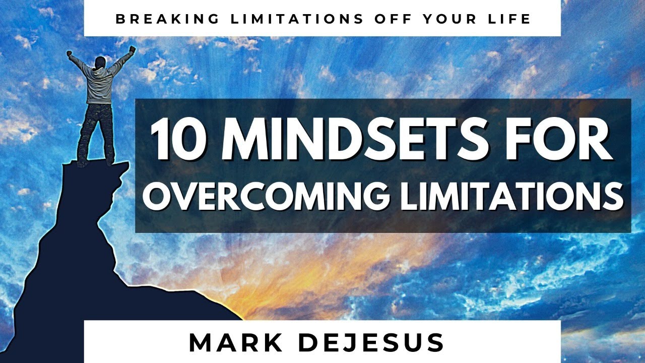 10 Mindsets for Overcoming Limitations - YouTube
