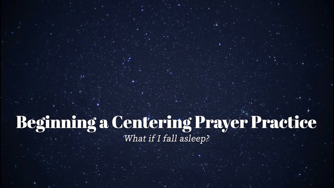 Beginning a Centering Prayer Practice: Falling Asleep - YouTube