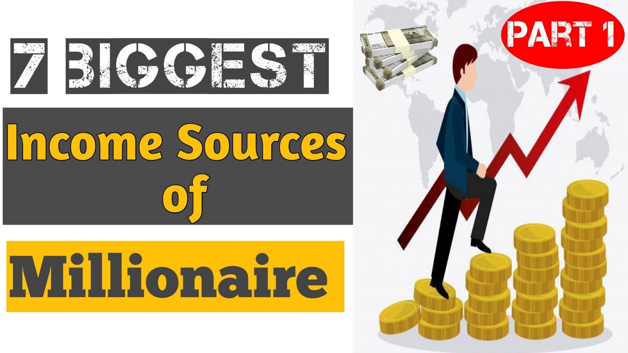 7 Income Sources of Millionaire | Millionaire के सात सबसे बड़े Income ...