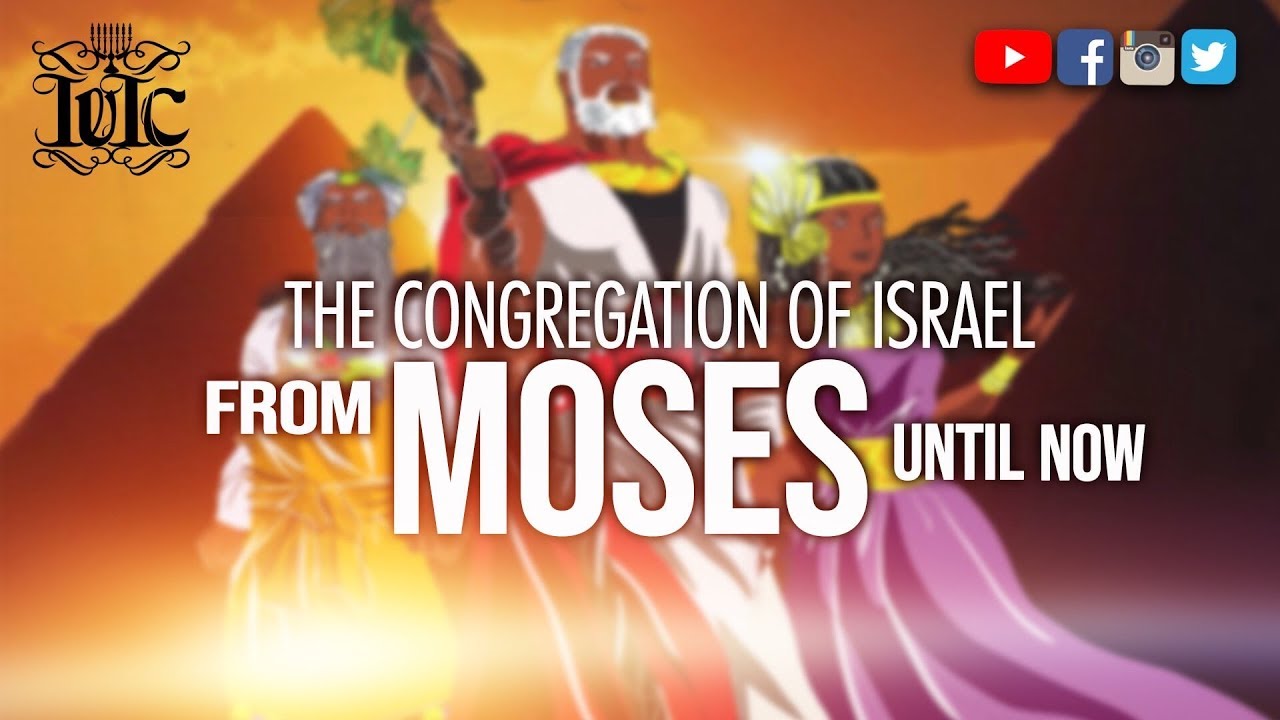 The Israelites: The Congregation of Israel From Moses Until Now ...
