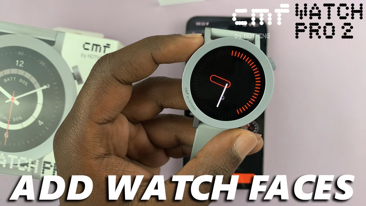 How To Download Additional Watch Faces On CMF By Nothing Watch Pro 2 ...