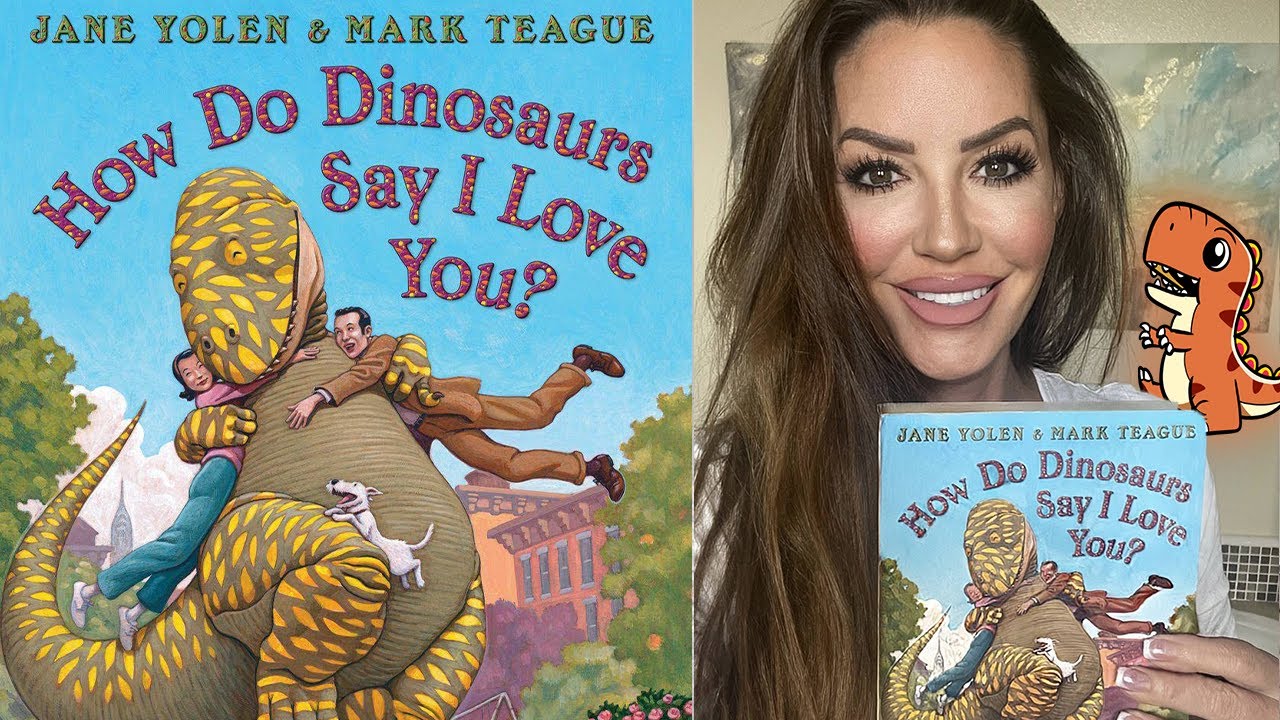 How Do Dinosaurs Say I Love You by Jane Yolen & Mark Teague 🦕💕 - YouTube