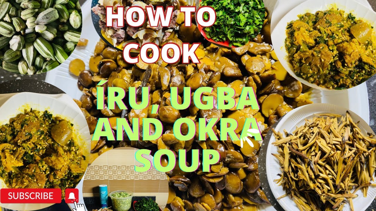 HOW TO COOK TRADITIONAL NIGERIAN SOUP USING ÍRU, UGBA AND OKRA | ÍRU ...