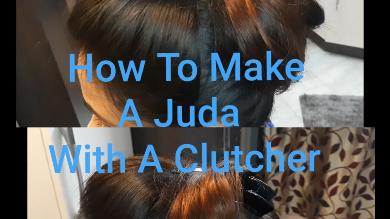 How To Make A Juda With A Clutcher . Easy Way To Make A Juda💯💯💯💯 - YouTube
