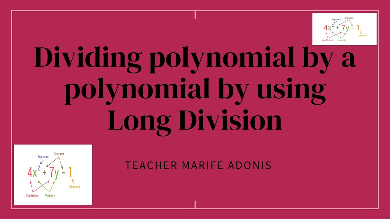 Dividing a Polynomial by a polynomial by using Long Division II Teacher ...
