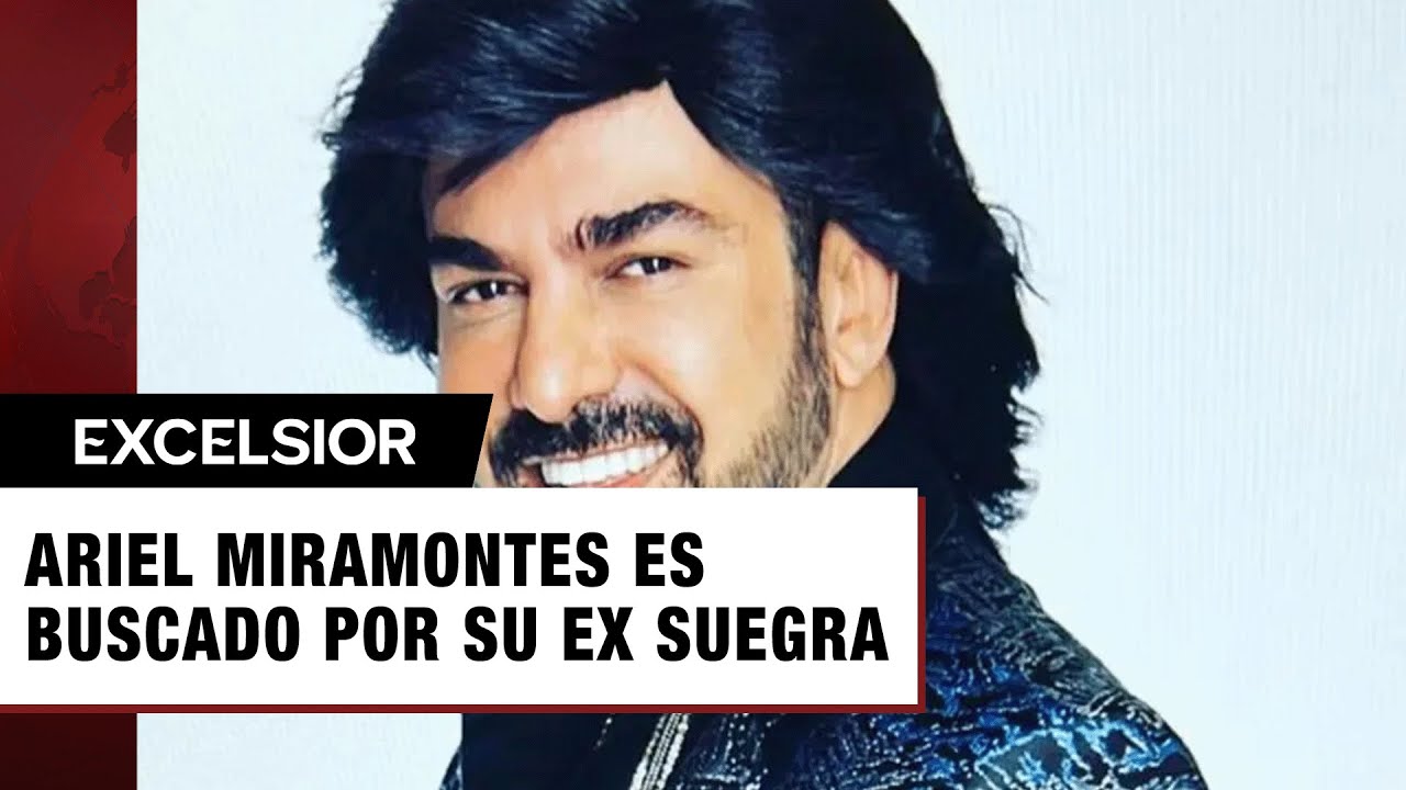 Ex suegra de Ariel Miramontes, 'Albertano' pide respuestas al actor ...