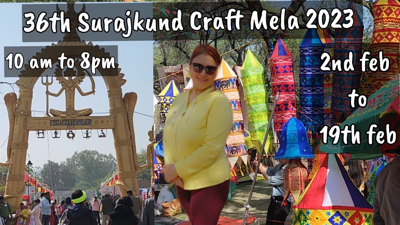 36th Surajkund Craft Mela 2023 Faridabad |Bahut Khas Hai ye Mela ...