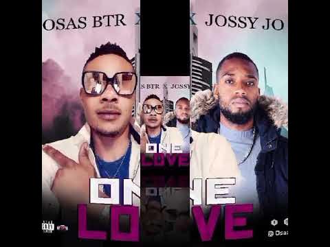OsasBtr ft Jossy Joe (One Love) - YouTube