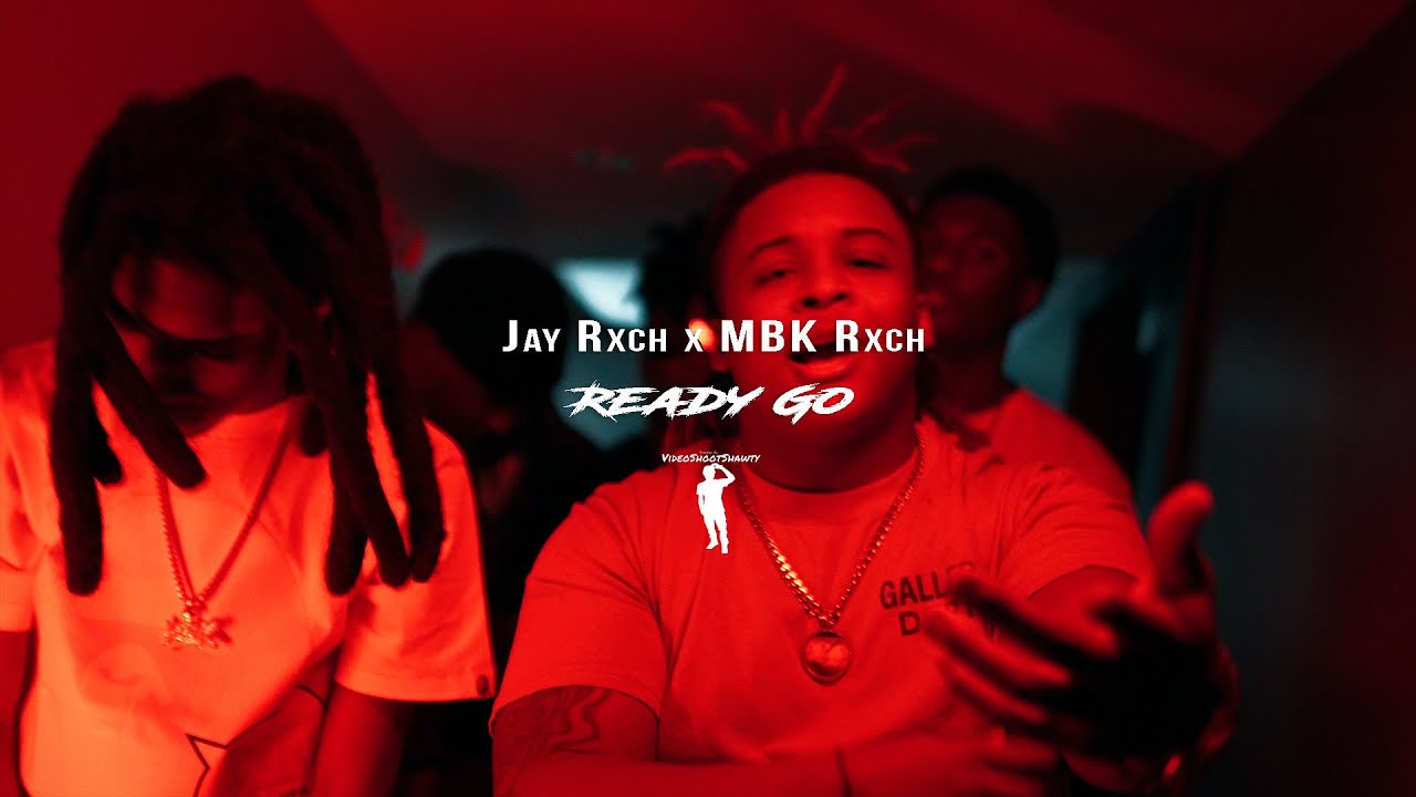 Jay Rxch x MBK Rxch - Ready Go [Dir. @VideoShootShawty] - YouTube