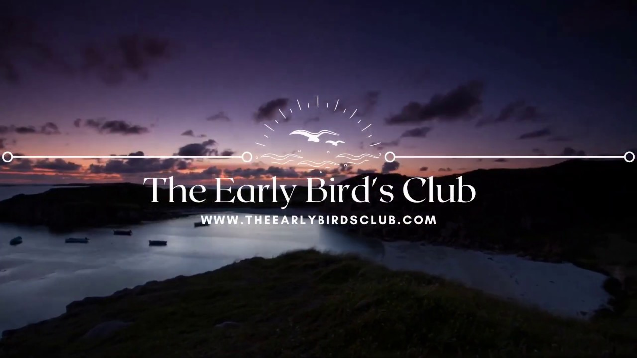 The Early Bird's Club - YouTube