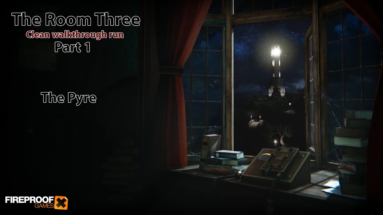 The Room Three (PC) - Chapter 1 The Pyre walkthrough guide - YouTube