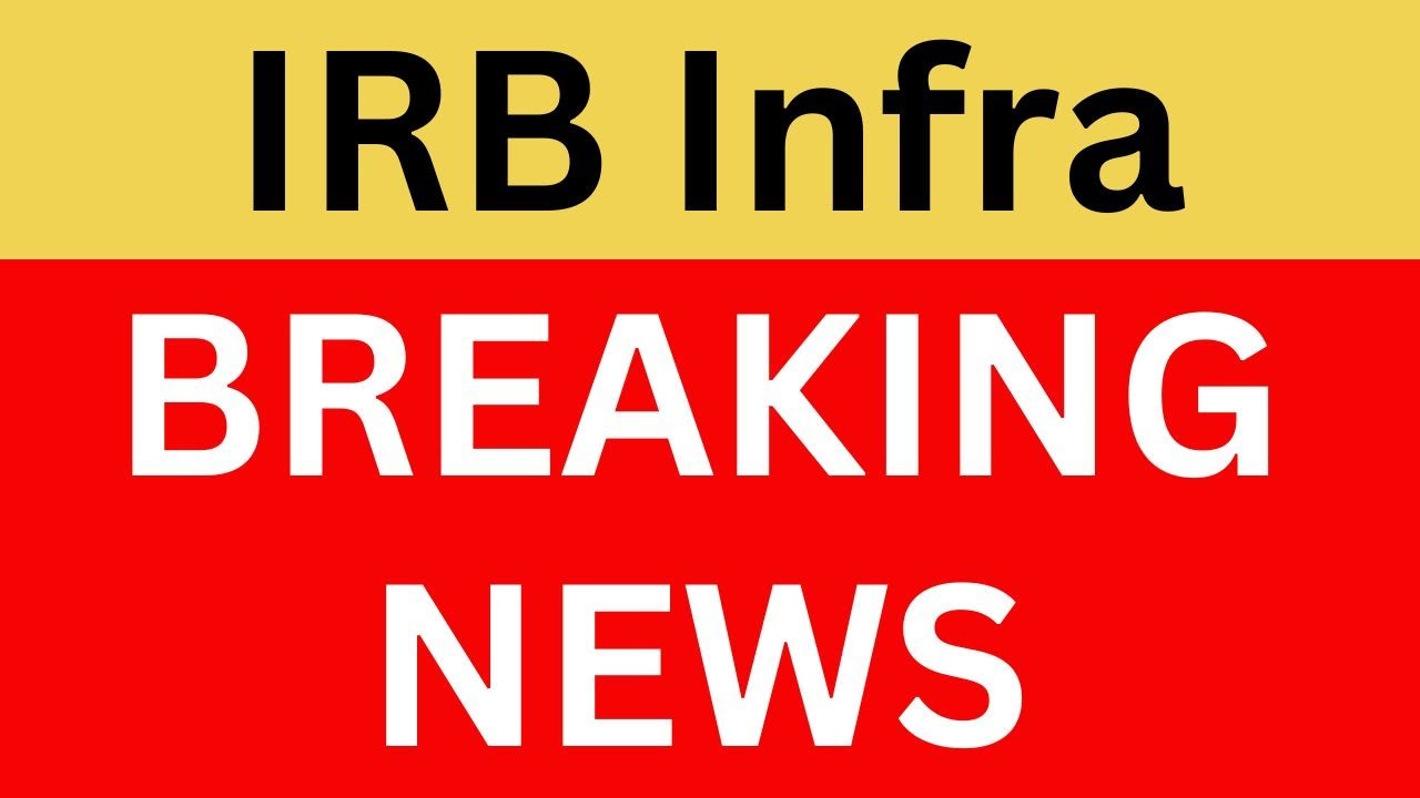 IRB Infra Latest News | IRB Infra Share News | IRB Infra Stock Review ...