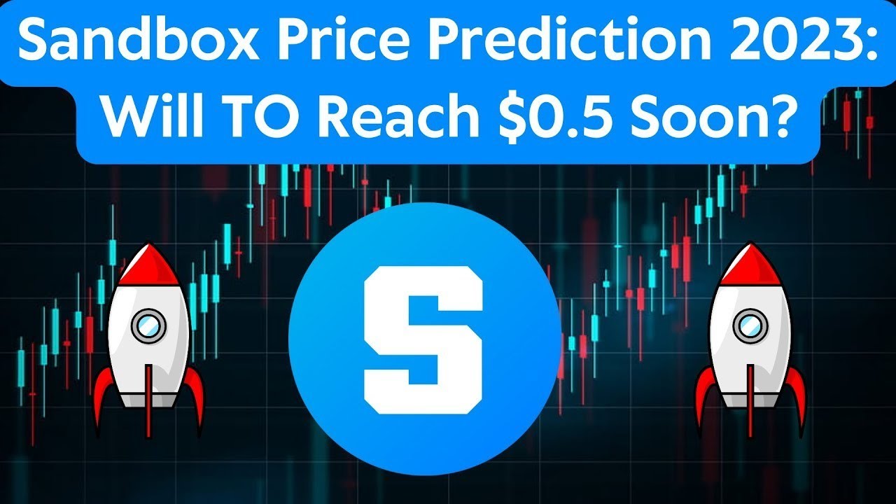 Sandbox(SAND) Price Prediction 2023 / Sandbox(SAND) News Today ...