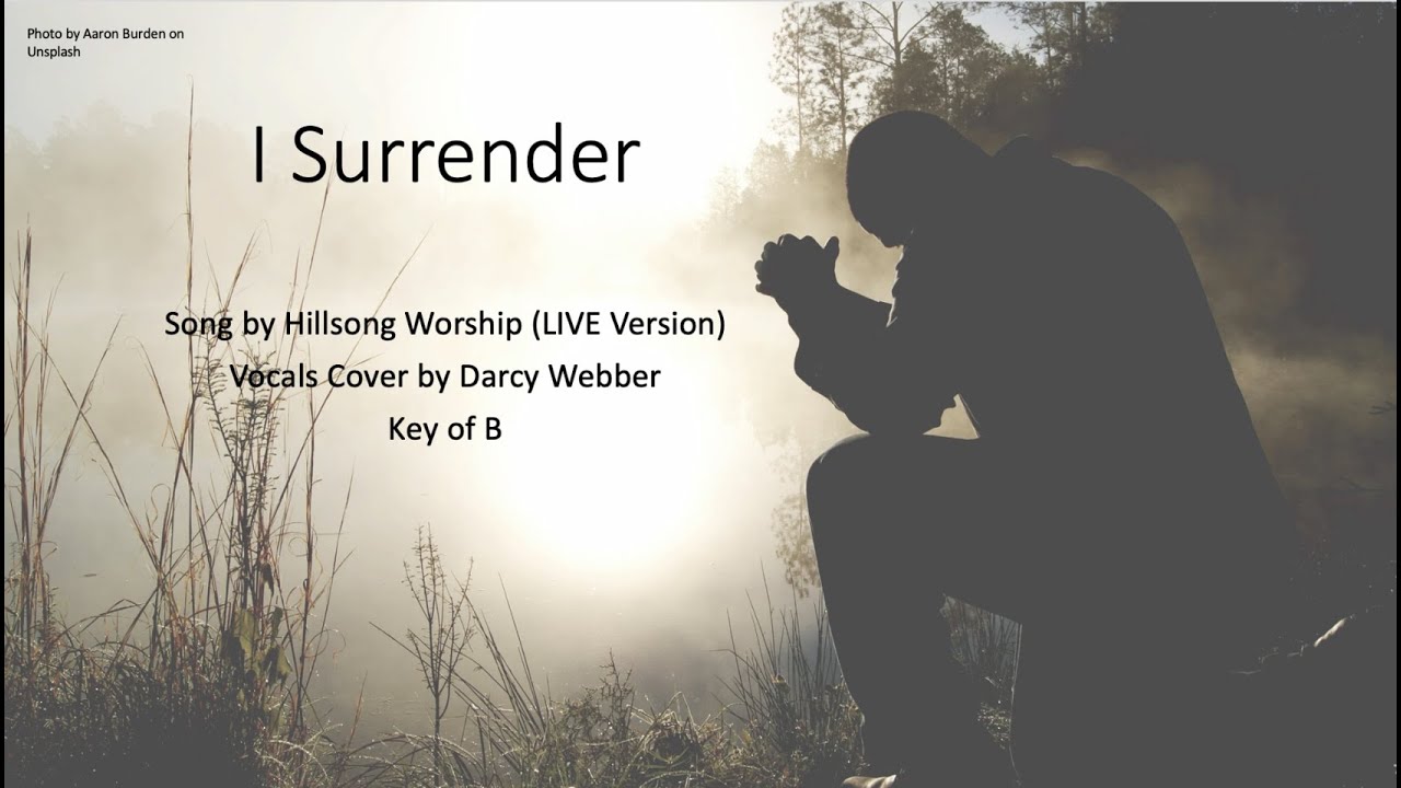 I Surrender Lyrics and Cover - Key of B - YouTube