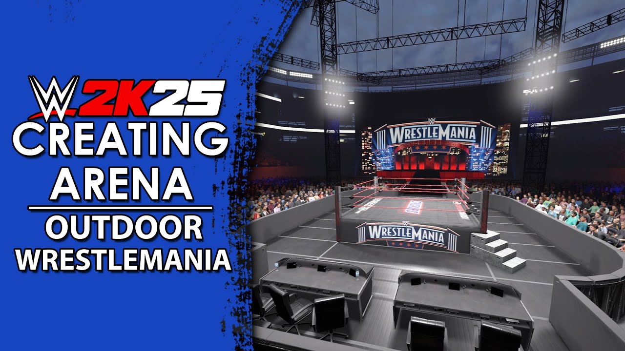 WWE 2K25 Create an Arena: Outdoor Wrestlemania - YouTube