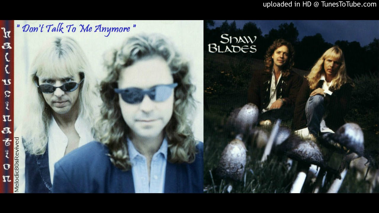 SHAW-BLADES ~ Don't Talk To Me Anymore - YouTube