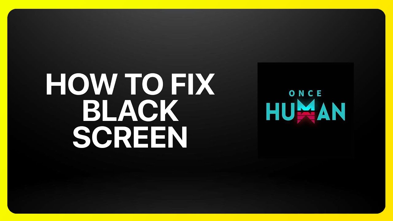 How To Fix Black Screen in Once Human Tutorial - YouTube