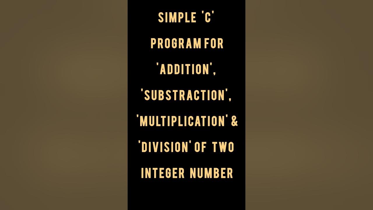 'C' Program to Perform Arithmetic Operations for Two Integer Numbers #shorts - YouTube