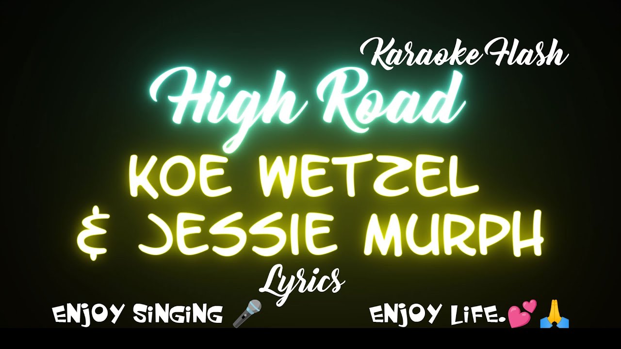 High Road - Koe Wetzel & Jessie Murph - LYRICS - YouTube