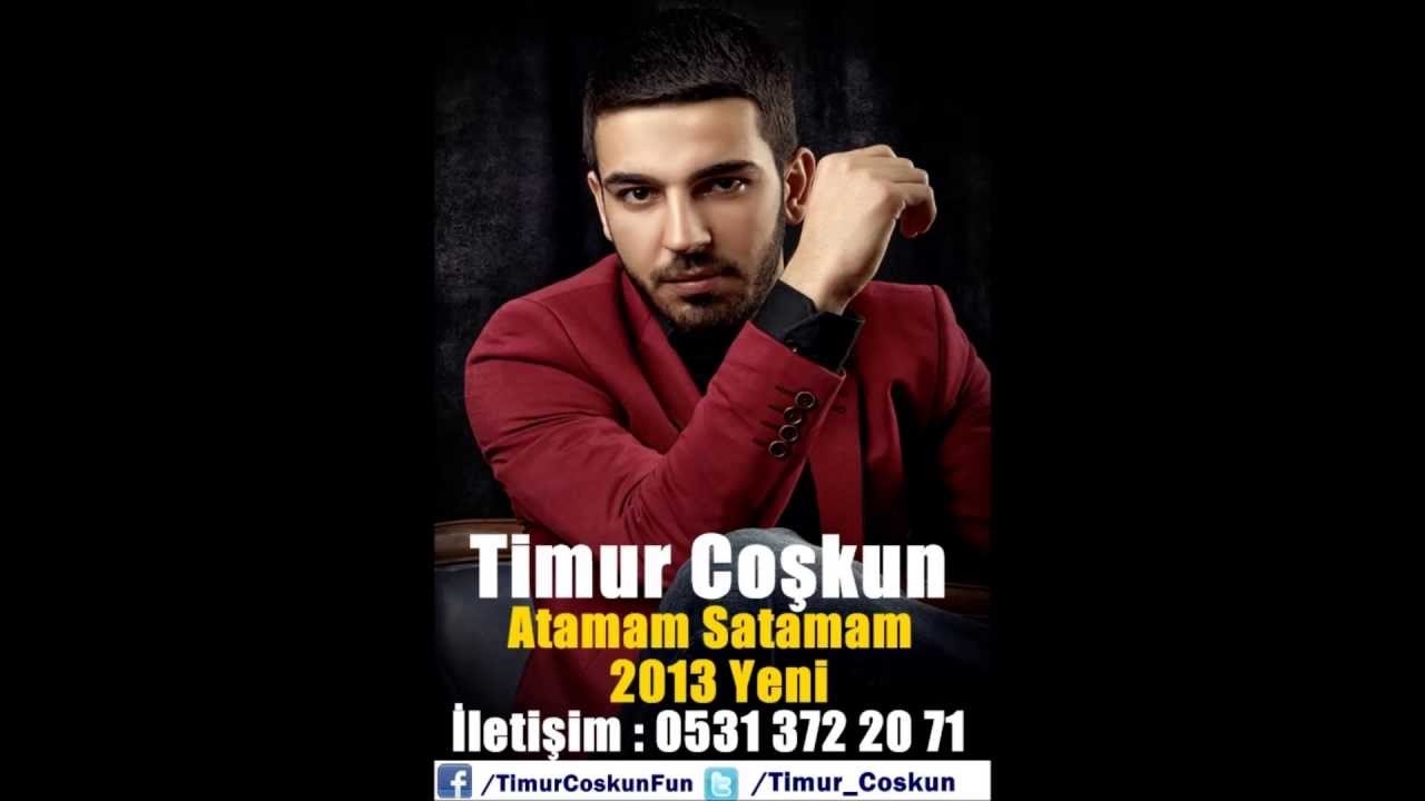 Timur Coşkun - Atamam Satamam - 2013 Yeni - YouTube
