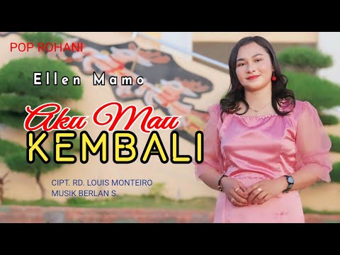 Aku Mau Kembali || Ellen Mamo || Cipt.RD.Louis Monteiro. - YouTube