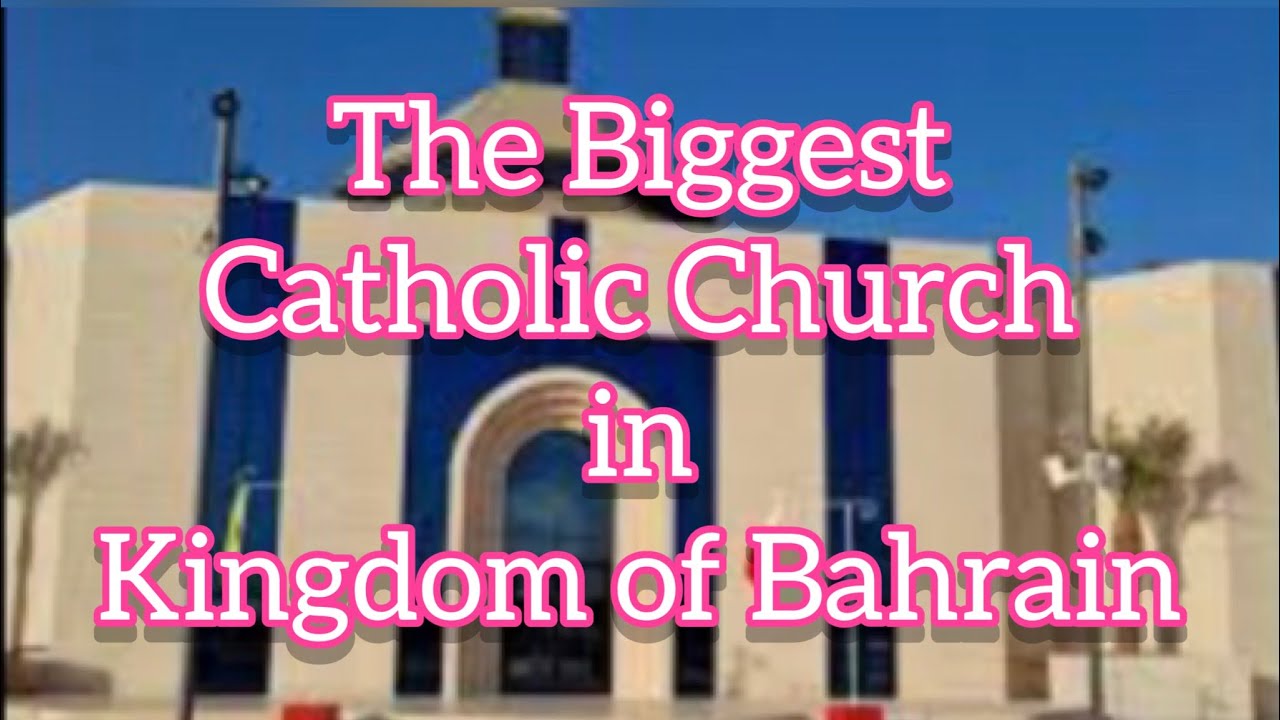 The Biggest Church Cathedral in Bahrain - YouTube