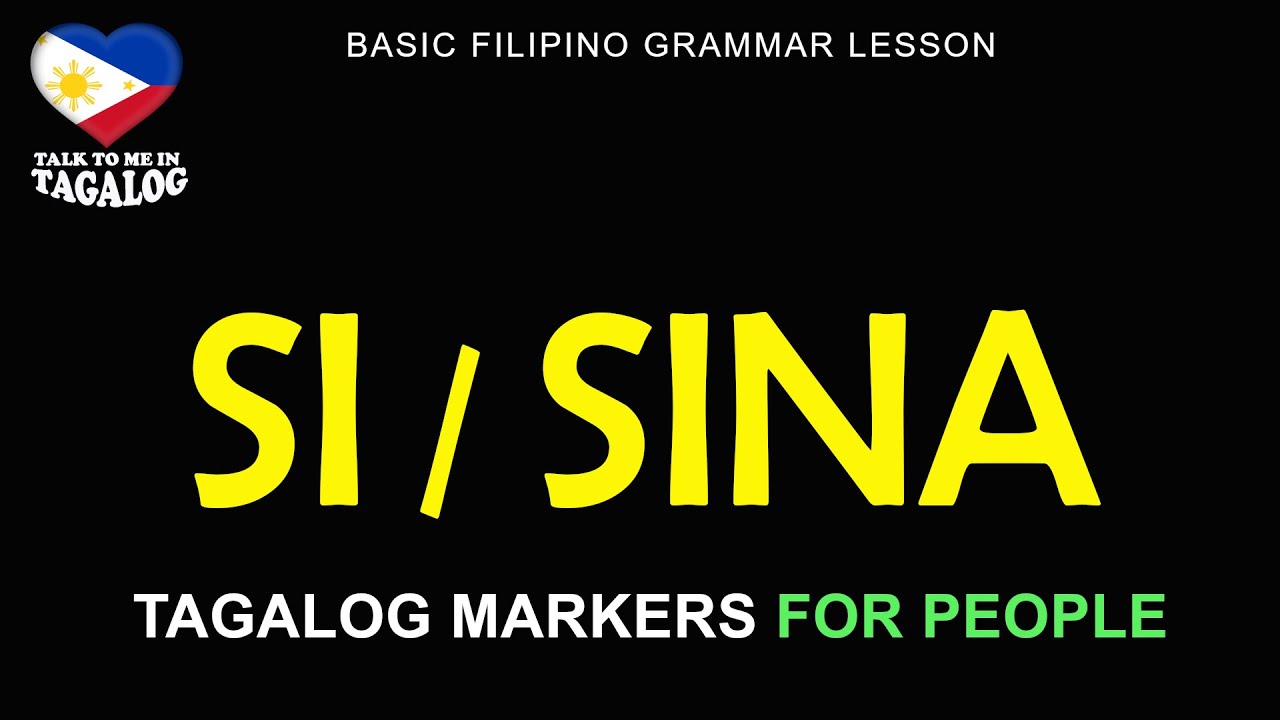 Tagalog Grammar Lesson 2: SI / SINA - Filipino Subject Markers for ...