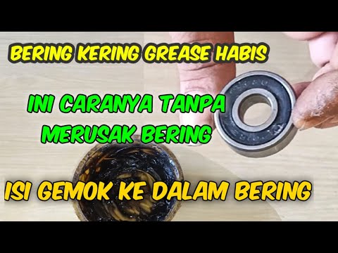 TUTORIAL GREASE BERING BEKAS KERING DAN BERISIK || CARA INFUS GEMOK ...
