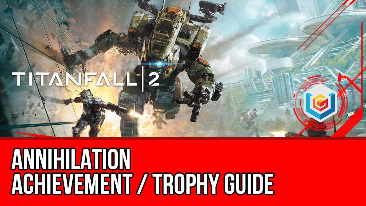 Titanfall 2 - Annihilation Achievement / Trophy Guide (Kill 25 infantry ...