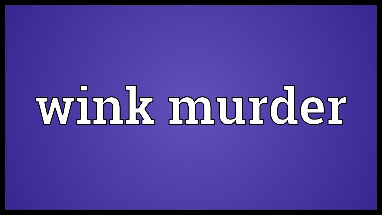 Wink Murder Meaning YouTube wink-murder-meaning-youtube