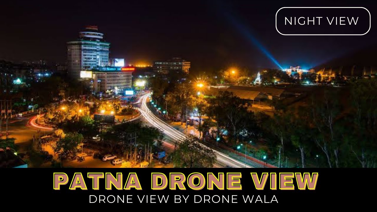 Patna Drone view पटना ड्रोन व्यू #patna #patnadrone - YouTube
