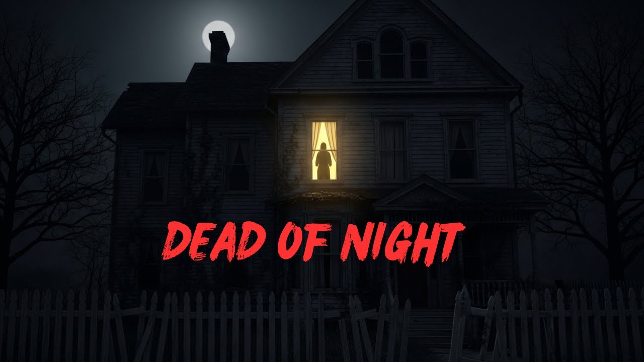 DEAD OF NIGHT' THE NIGHT THAT NEVER ENDED"DEAD OF NIGHT"THE HAUNTING ...