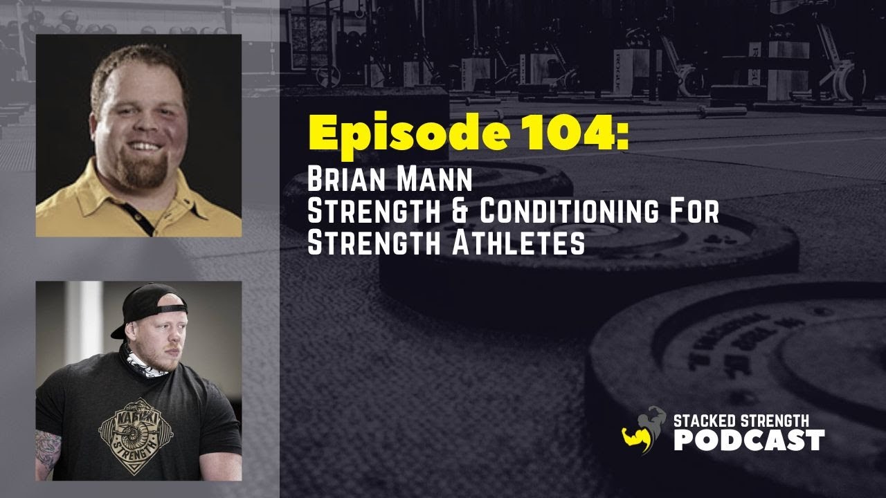 #104 Brian Mann - Strength & Conditioning For Strength Athletes - YouTube