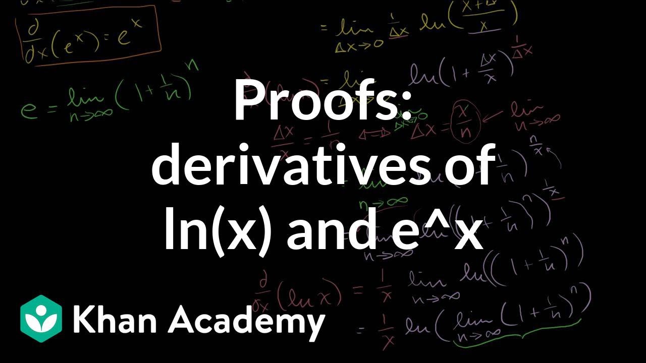 Proofs Of Derivatives Of Ln x And E x Taking Derivatives