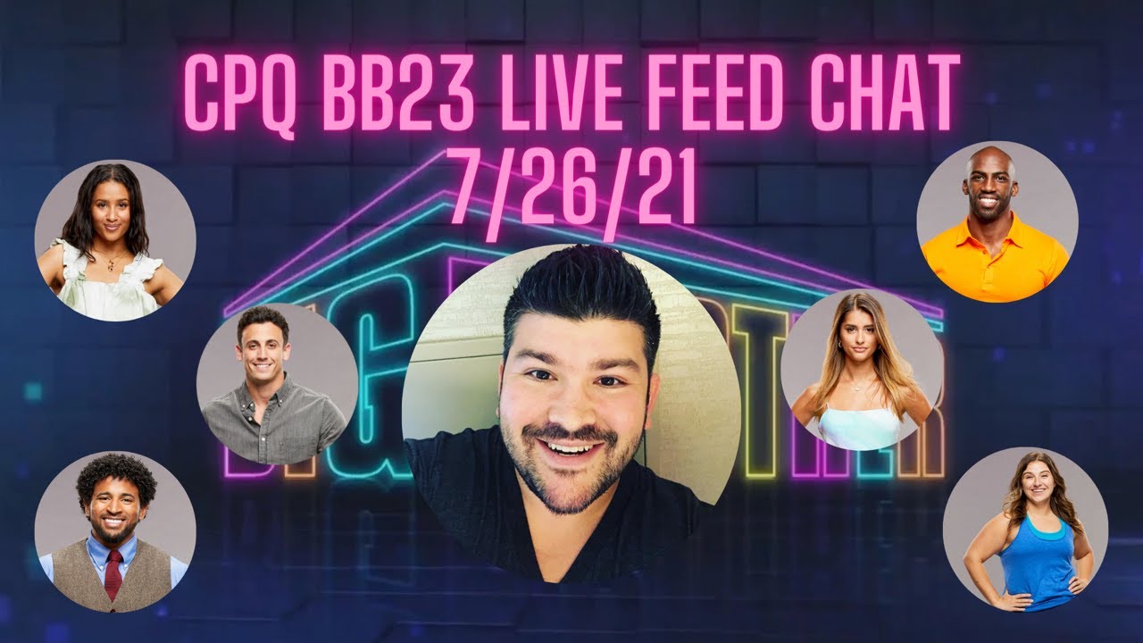 Big Brother 23- Live Feed Chat 7/26/21 #BB23 #BBLF - YouTube